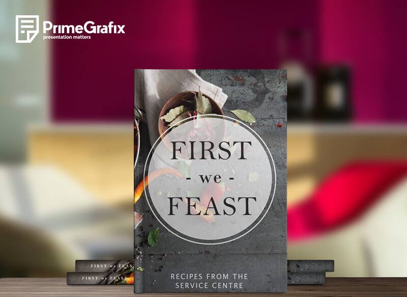 First we Feast - A bespoke cook book inspired by the service centre ...